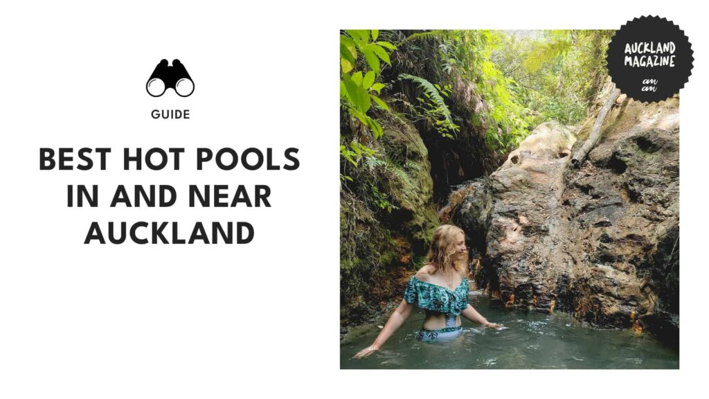 20 Hot Pools In Auckland to Dip Your Toes In [2026]