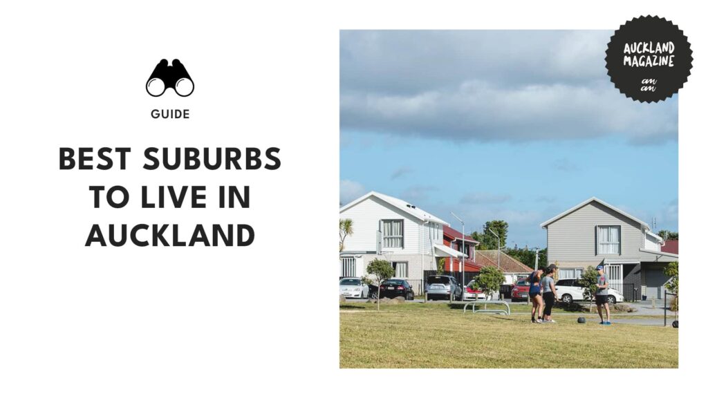 Best Suburbs in Auckland: Why Settle for Anything Less? [2026]