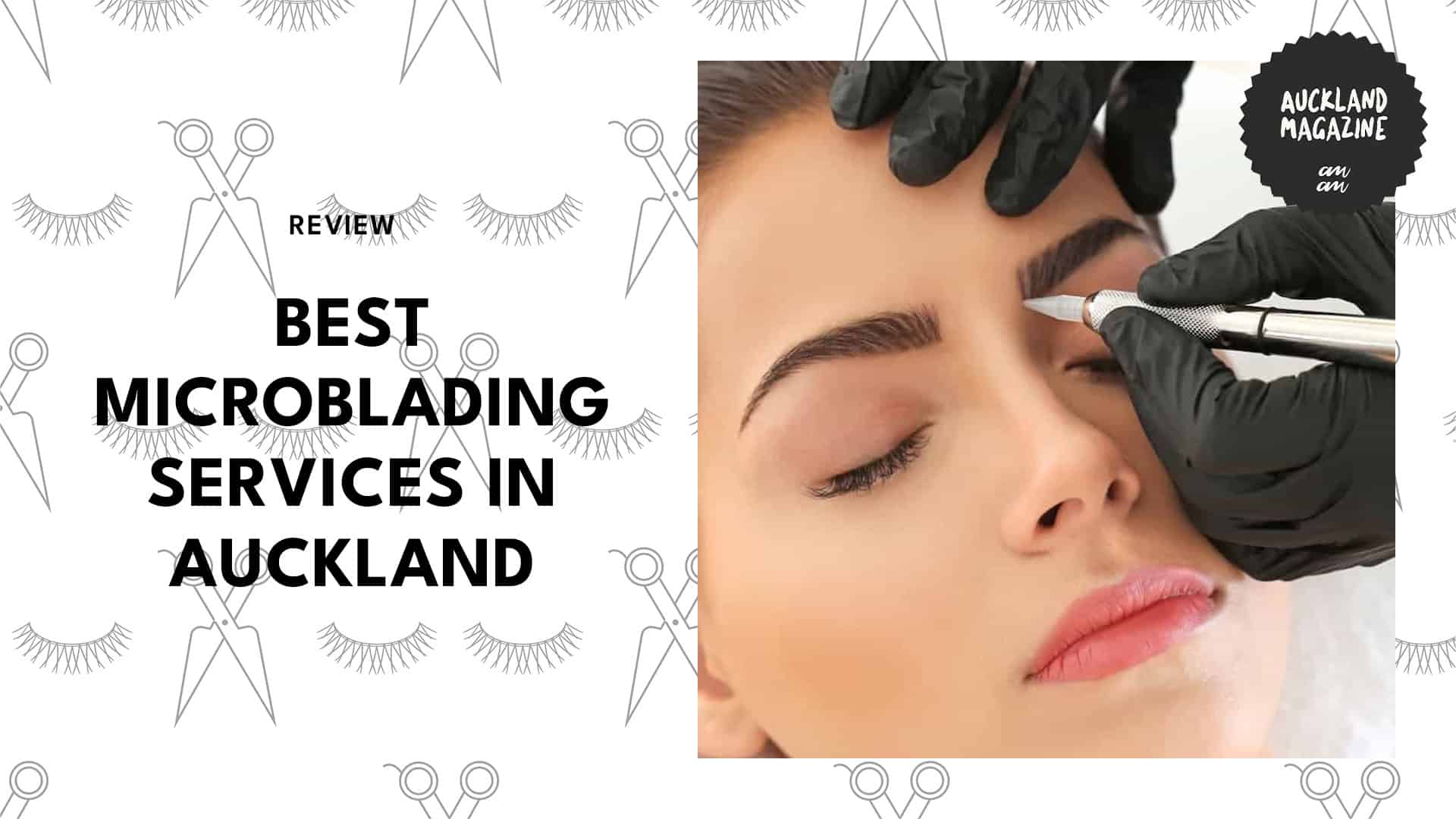 5 Best Microblading Services in Auckland You’ll Love [2025 ]