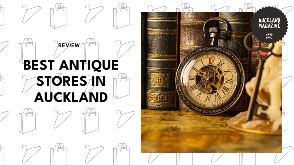 5 Best Antique Stores in Auckland for Timeless Treasures [2026 ]