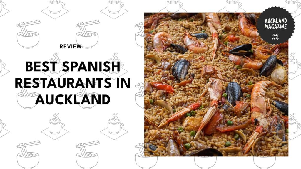 The 5 Best Spanish Restaurants in Auckland for Tapas & Paella [2026 ]